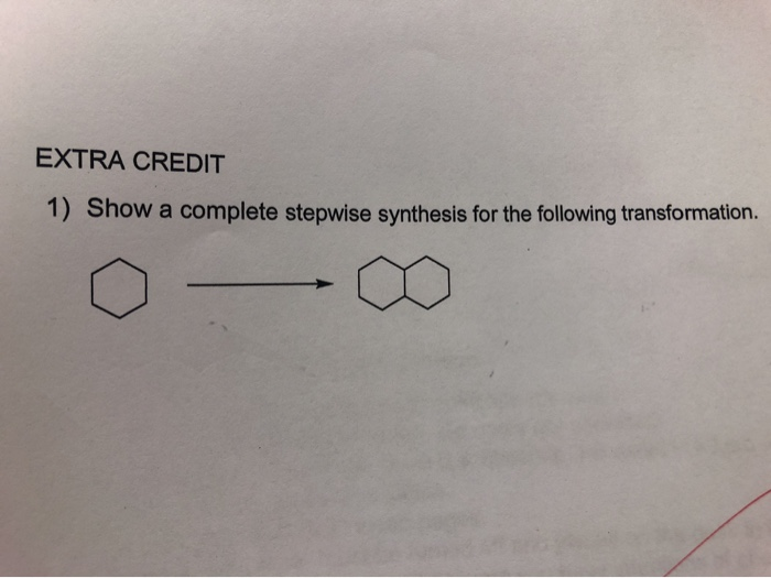 Solved EXTRA CREDIT 1) Show a complete stepwise synthesis | Chegg.com