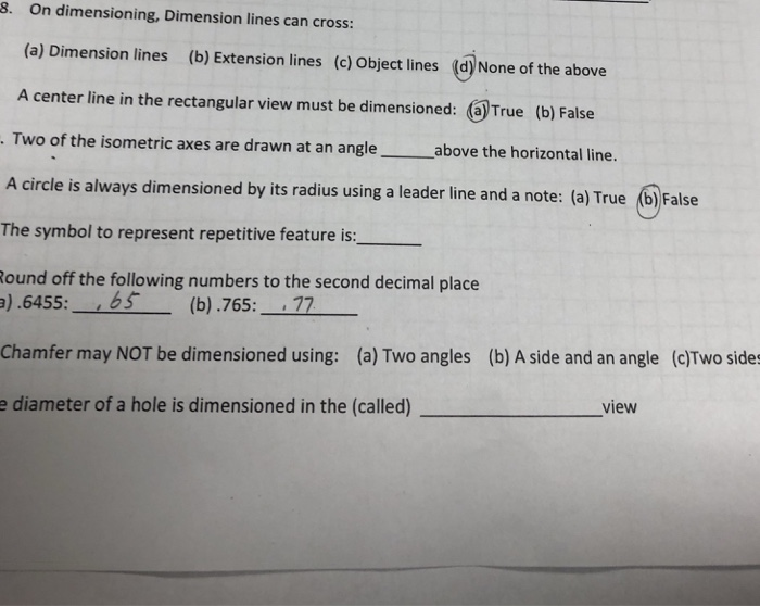Solved 8. On dimensioning, Dimension lines can cross: (a) | Chegg.com