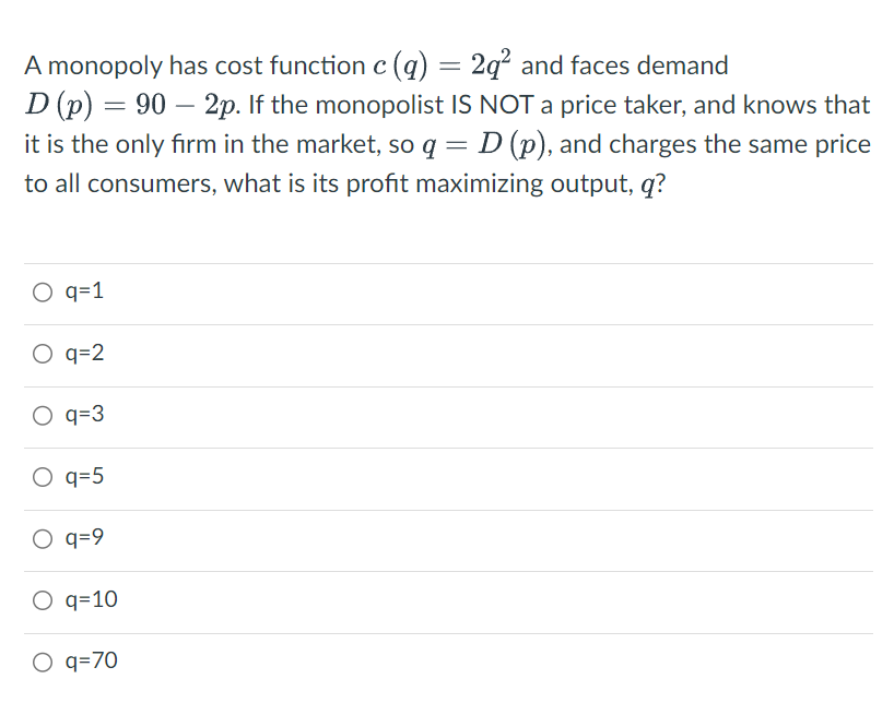 Solved A monopoly has cost function c(q)=2q2 and faces | Chegg.com