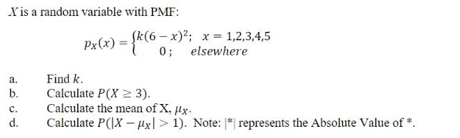 Solved X is a random variable with PMF: Px(x) = {k(6-x)²; x | Chegg.com