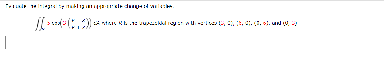 Solved Evaluate the integral by making an appropriate change | Chegg.com