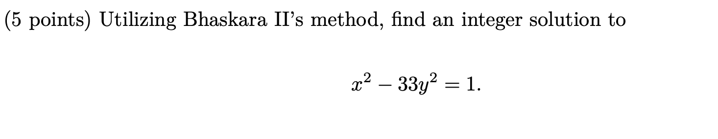 Solved (5 points) Utilizing Bhaskara II's method, find an | Chegg.com