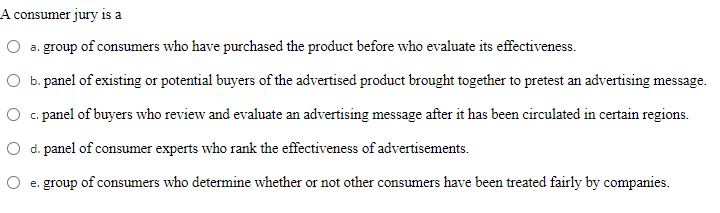 Solved A consumer jury is a O a group of consumers who have | Chegg.com