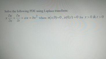 Solved Solve the following PDE using Laplace transform: El | Chegg.com