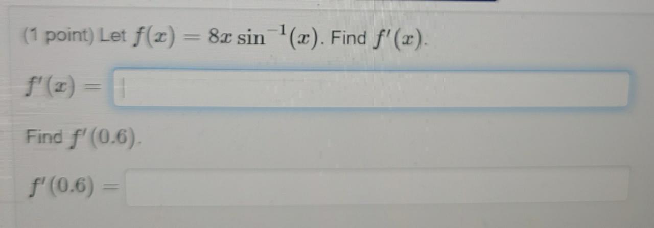 Solved (1 point) Let f(x) = 8x sin?(x). Find f'(x). ( - 1 | Chegg.com