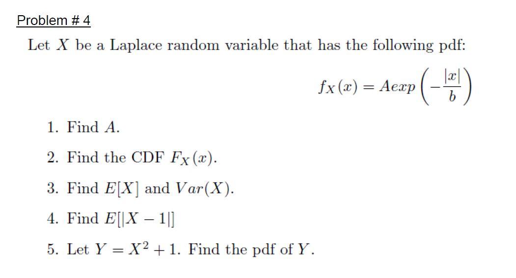 Solved Problem #4 Let X be a Laplace random variable that | Chegg.com