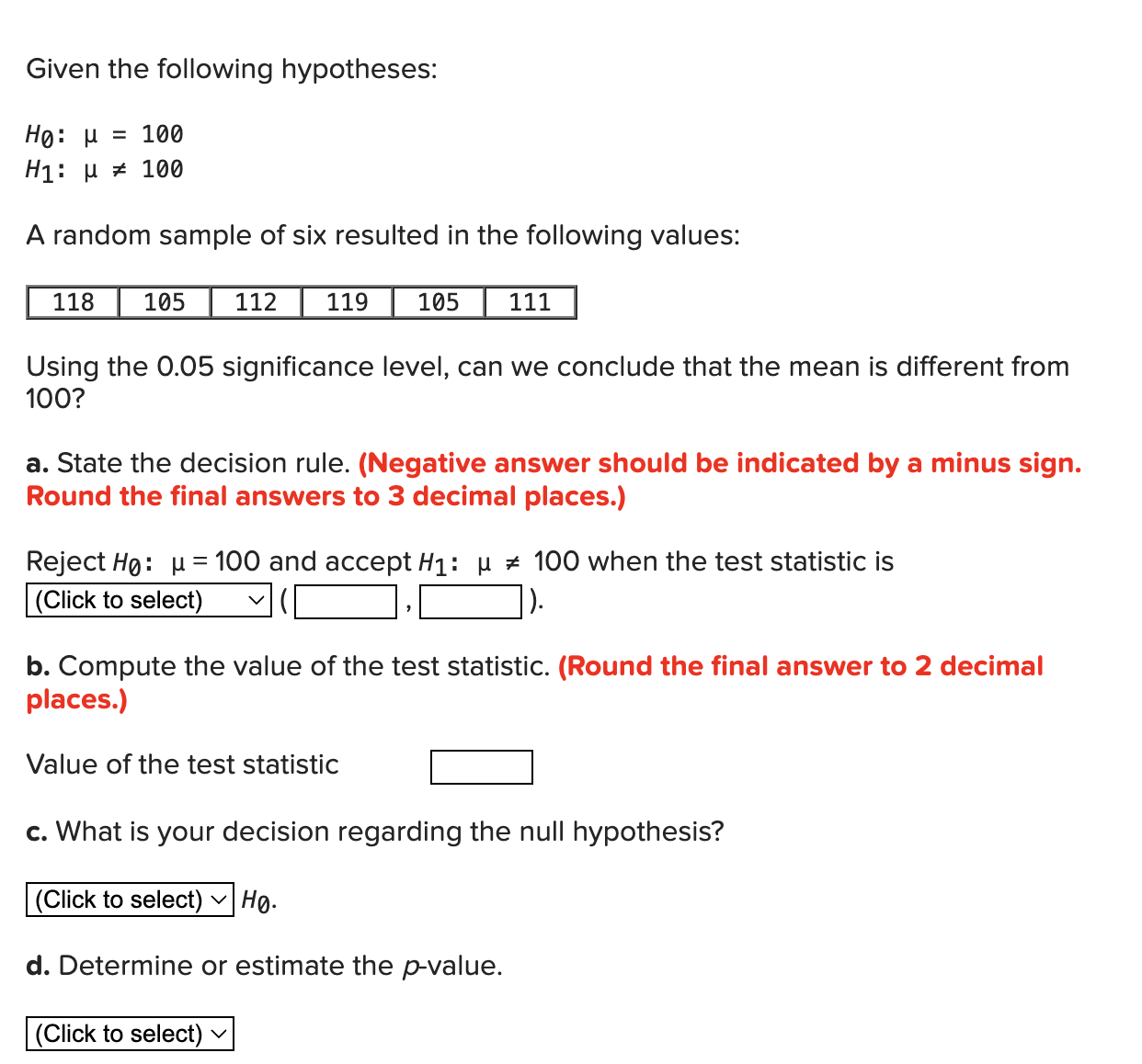 Solved Given the following hypotheses: H0: μ = 100 H1: μ ≠ | Chegg.com