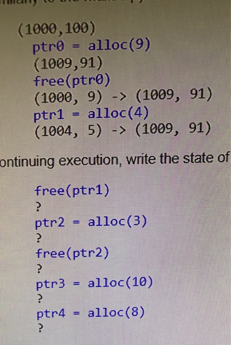 Solved (1000,100) ptre alloc(9) (1009,91) free(ptrø) (1000, | Chegg.com