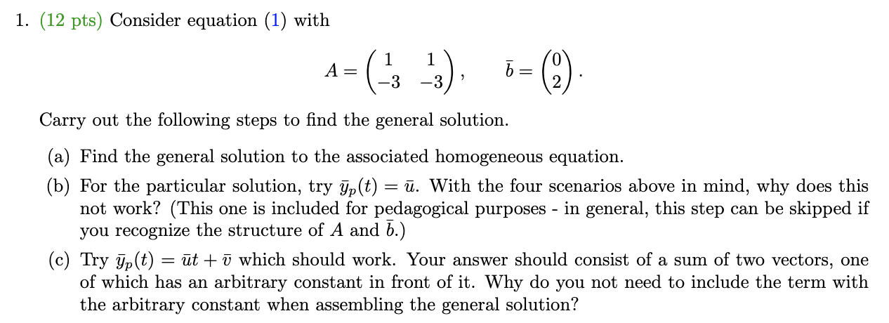 Solved 1. (12 pts) Consider equation (1) with 1 1 A= = (-3 | Chegg.com