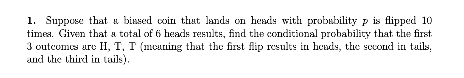 Solved 1. Suppose that a biased coin that lands on heads | Chegg.com