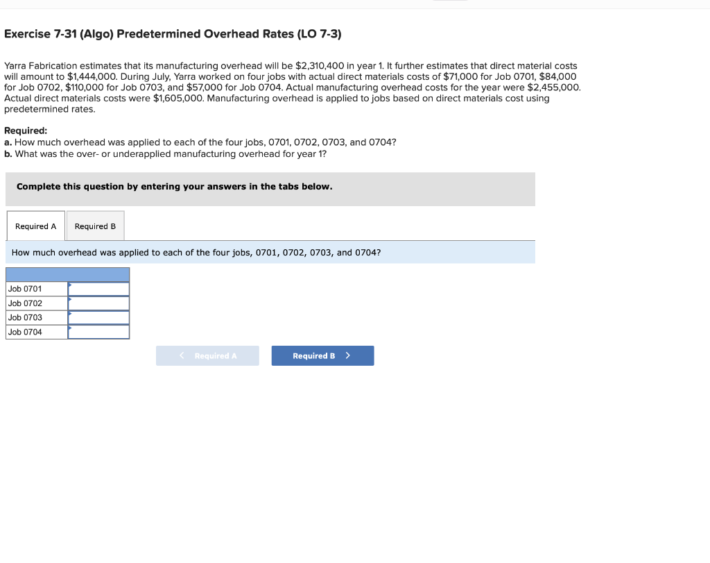 Solved Exercise 7-31 (Algo) Predetermined Overhead Rates (LO | Chegg.com Solved Exercise 7-31 (Algo) Predetermined Overhead Rates (LO | Chegg.com