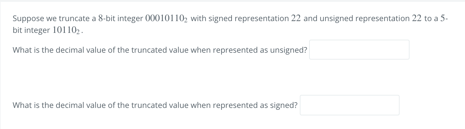 Solved Suppose we truncate a 8-bit integer 000101102 with | Chegg.com