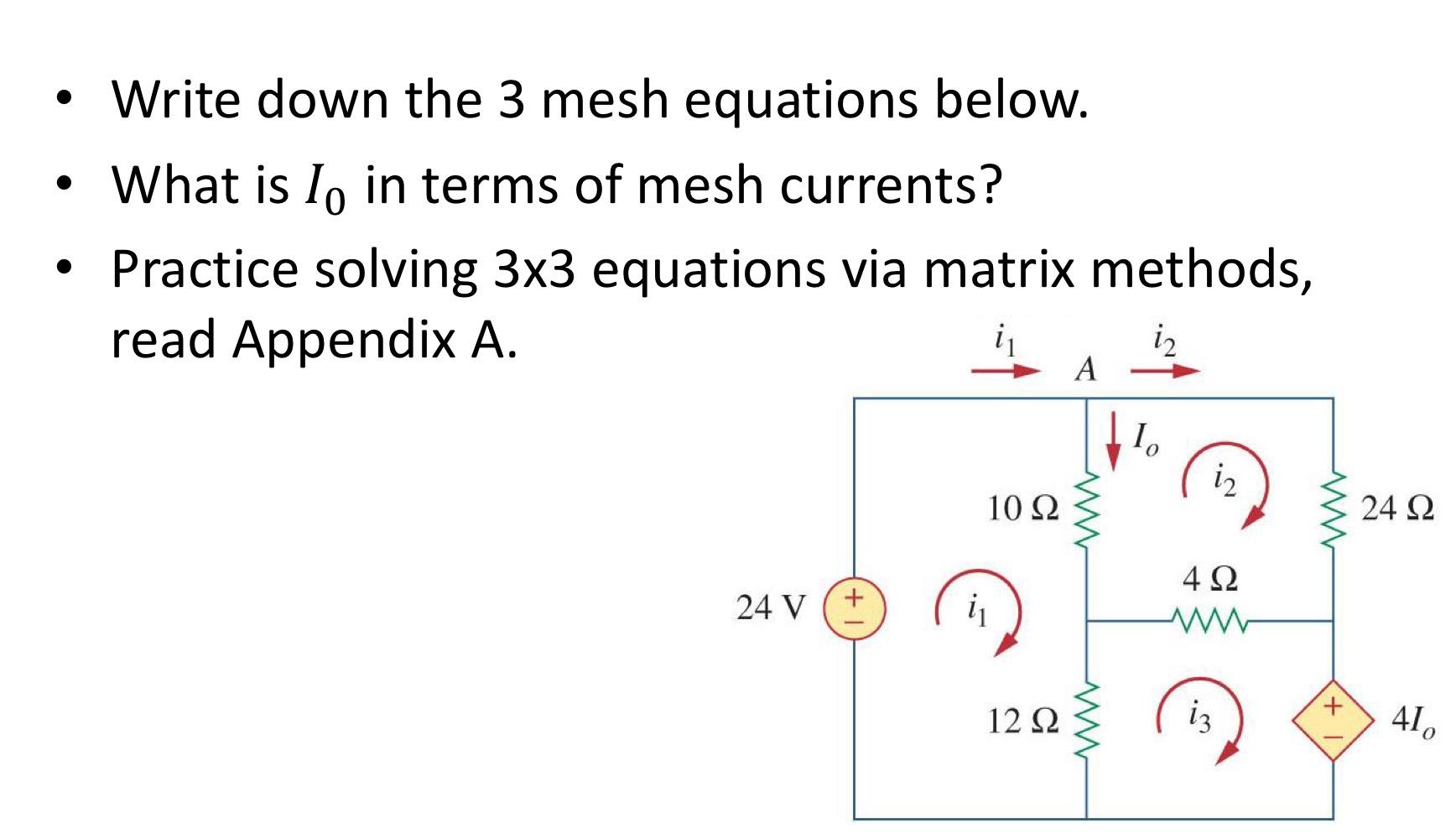 Solved - Write down the 3 mesh equations below. - What is I0 | Chegg.com