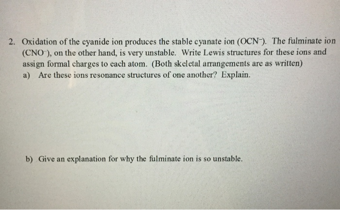 Solved 2. Oxidation of the cyanide ion produces the stable | Chegg.com