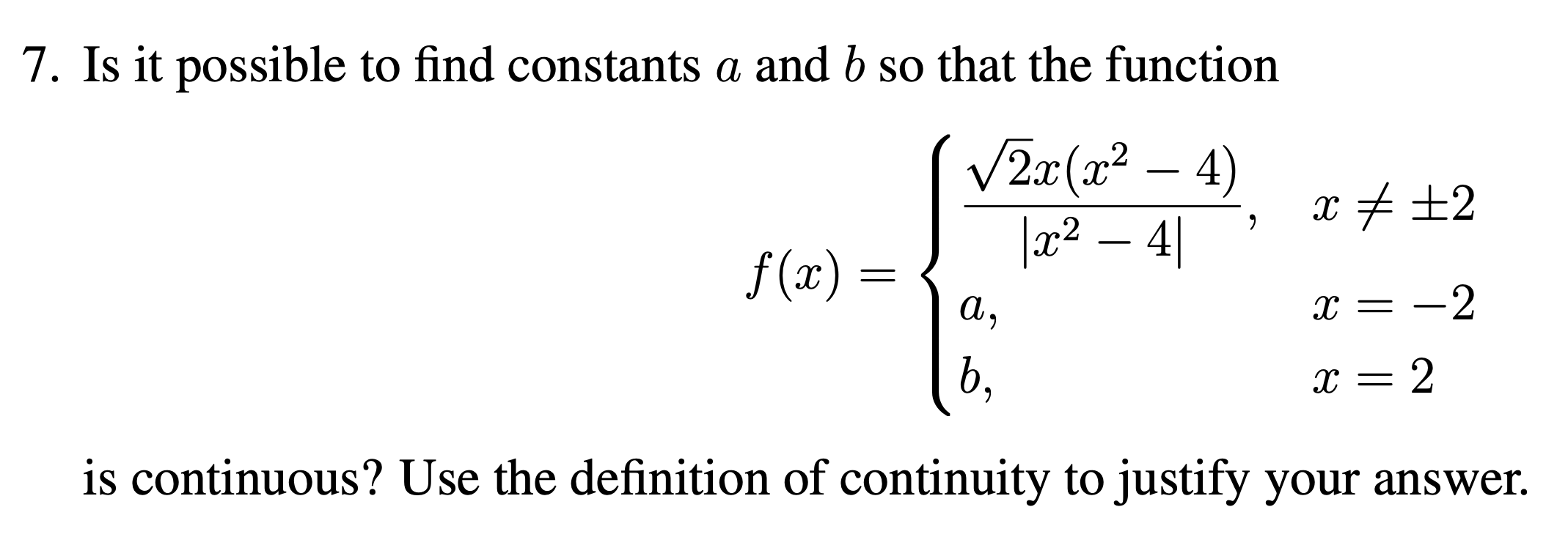 Solved 7. Is it possible to find constants a and b so that | Chegg.com