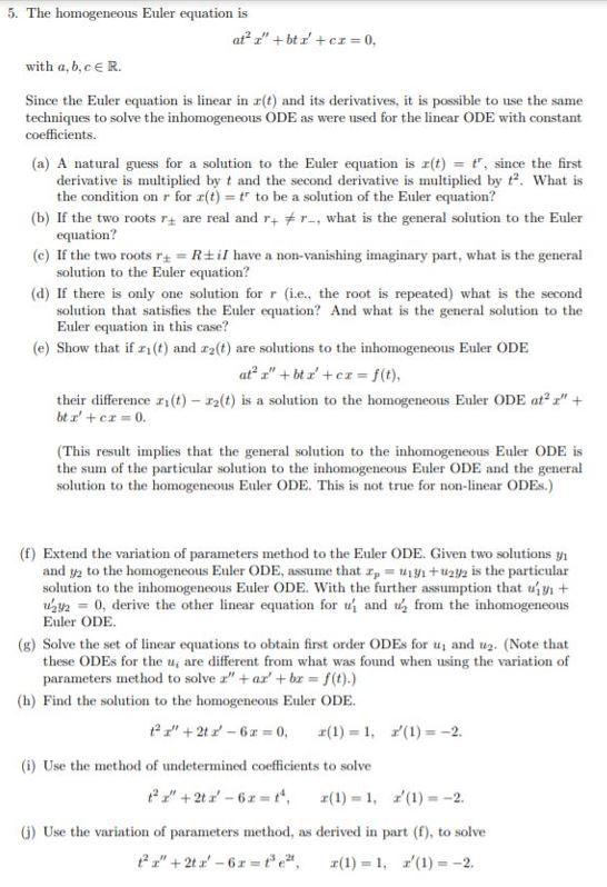Solved 5. The homogeneous Euler equation is atx"+bt I'+cr=0, | Chegg.com