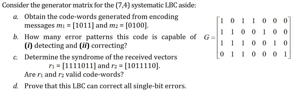 Solved Consider the generator matrix for the (7,4) | Chegg.com