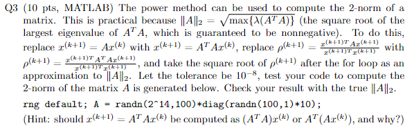 Solved Q3 (10 pts, MATLAB) The power method can be used to | Chegg.com