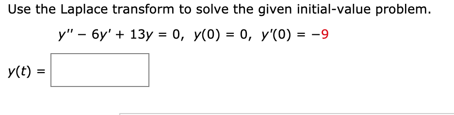 Solved Use the Laplace transform to solve the given | Chegg.com Solved Use the Laplace transform to solve the given | Chegg.com