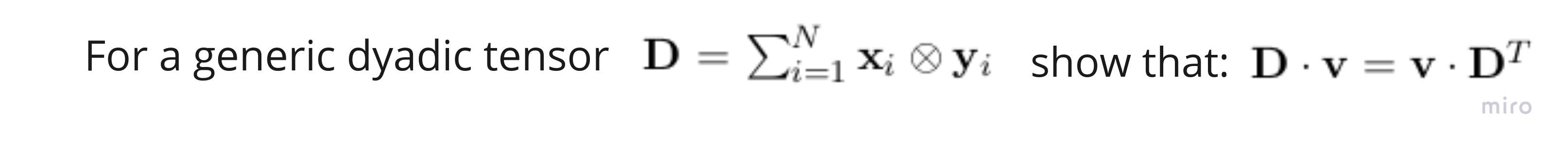 Solved For a generic dyadic tensor D = 2 2:41 x; Øyi show | Chegg.com