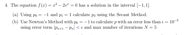Solved 4. The equation f(x)=x2−2ex=0 has a solution in the | Chegg.com