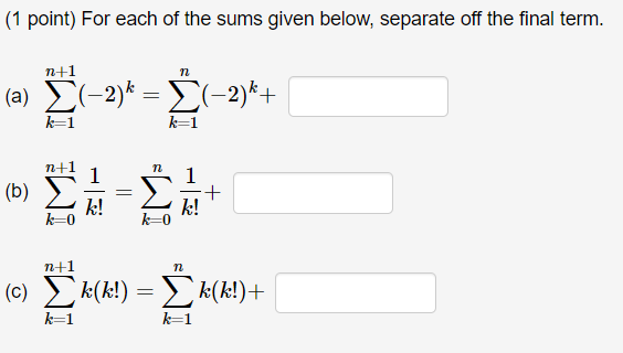 Solved (1 point) For each of the sums given below, separate | Chegg.com