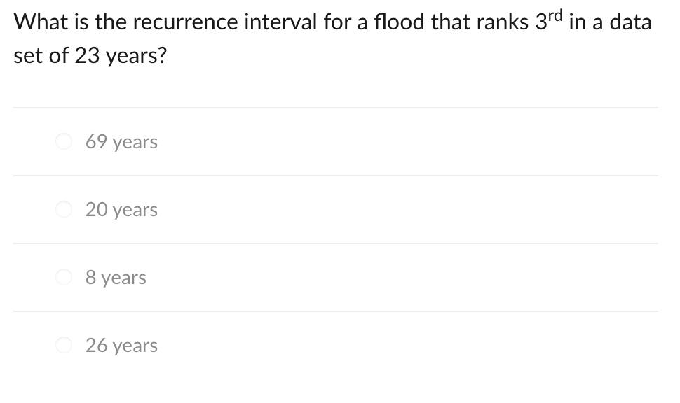 Solved What is the recurrence interval for a flood that | Chegg.com