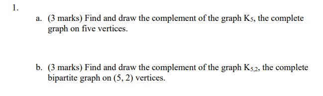 Solved 1. a. (3 marks) Find and draw the complement of the | Chegg.com