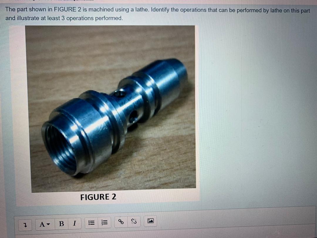 Solved The part shown in FIGURE 2 is machined using a lathe. | Chegg.com