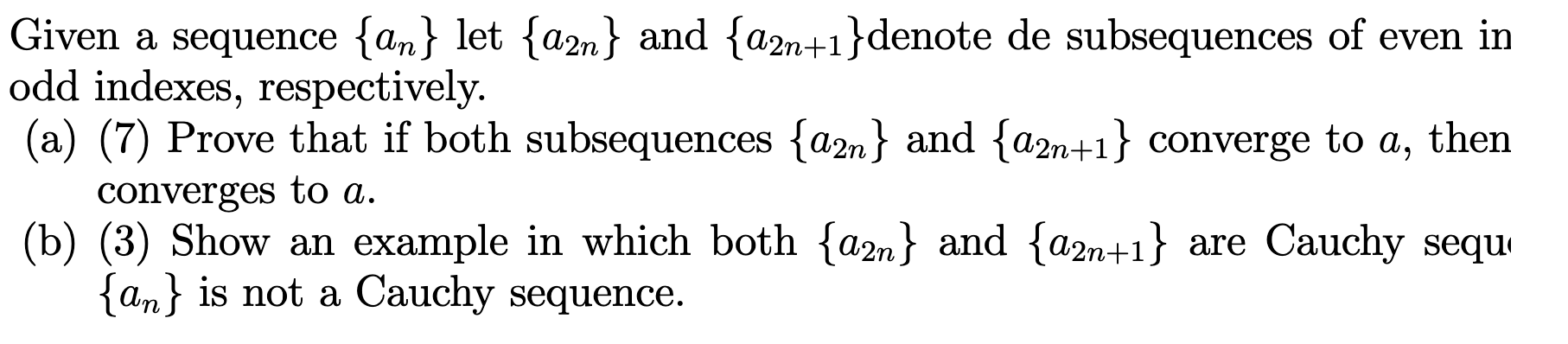 Solved Given a sequence {an} let {a2n} and {a2n+1}denote de | Chegg.com