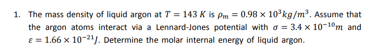 Solved 1. The mass density of liquid argon at T = 143 K is | Chegg.com