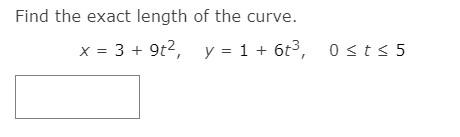 Solved Find the exact length of the curve. x = 3 + 9t2, y = | Chegg.com