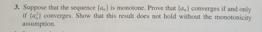 Solved 3. Suppose that the sequence (a,) is monotone. Prove | Chegg.com