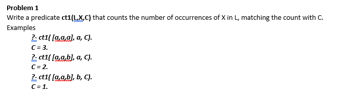 Solved Problem 1 Write a predicate ct1(L,X,C) that counts | Chegg.com