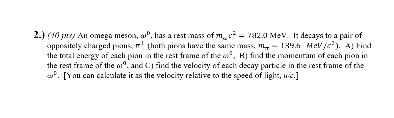 Solved 2.) (40 pts) An omega meson, wº, has a rest mass of | Chegg.com