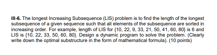 Solved III-6. The longest Increasing Subsequence (LIS) | Chegg.com
