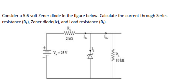 Solved Consider a 5.6-volt Zener diode in the figure below. | Chegg.com