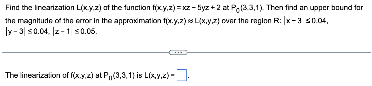 Solved Find the linearization L(x,y,z) ﻿of the function | Chegg.com