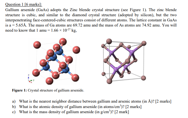 Solved Question 1 [6 marks): Gallium arsenide (GaAs) adopts | Chegg.com