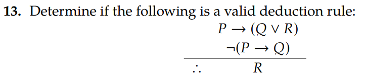Solved 13. Determine if the following is a valid deduction | Chegg.com