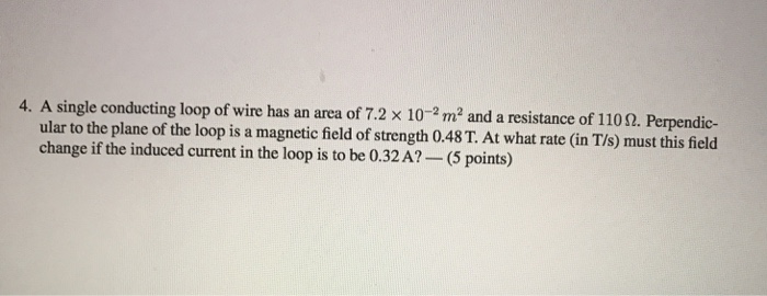 Solved A single conducting loop of wine has an area of 7.2 | Chegg.com