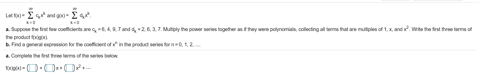 Solved k=0 k = 0 Let f(x) = { ck** and g(x) = { dkxk. a. | Chegg.com
