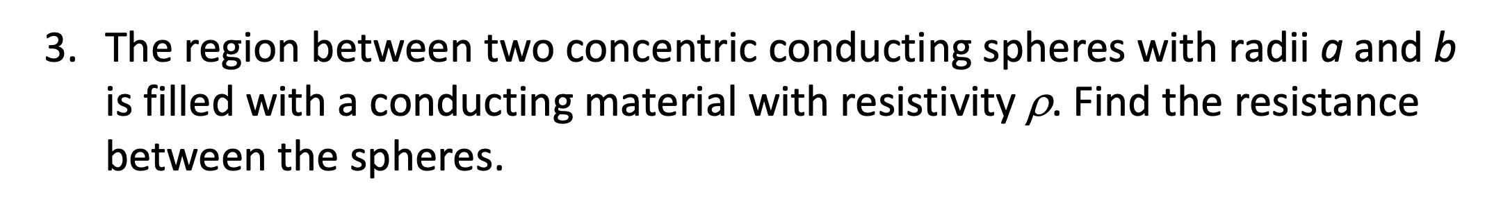 Solved 3. The region between two concentric conducting | Chegg.com