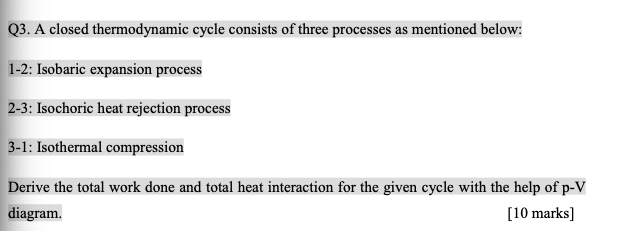 Solved Q3. A closed thermodynamic cycle consists of three | Chegg.com