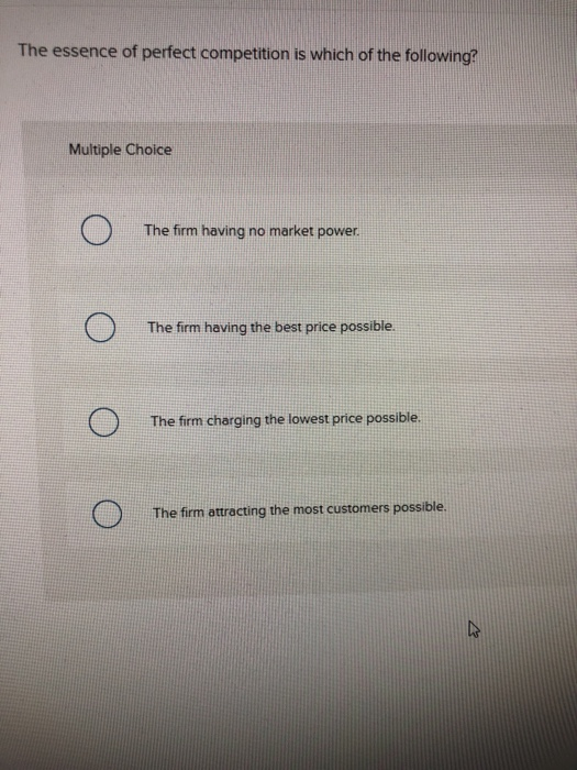Solved The essence of perfect competition is which of the | Chegg.com