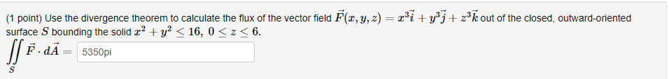 Solved (1 point) Use the divergence theorem to calculate the | Chegg.com