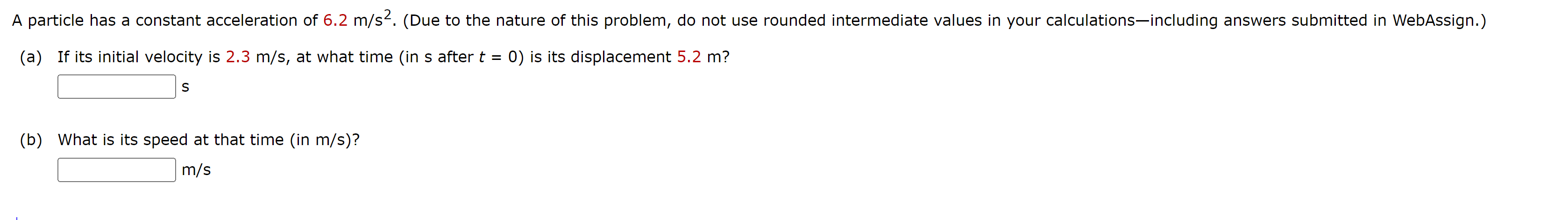 Solved (a) ﻿If its initial velocity is 2.3ms, ﻿at what time | Chegg.com