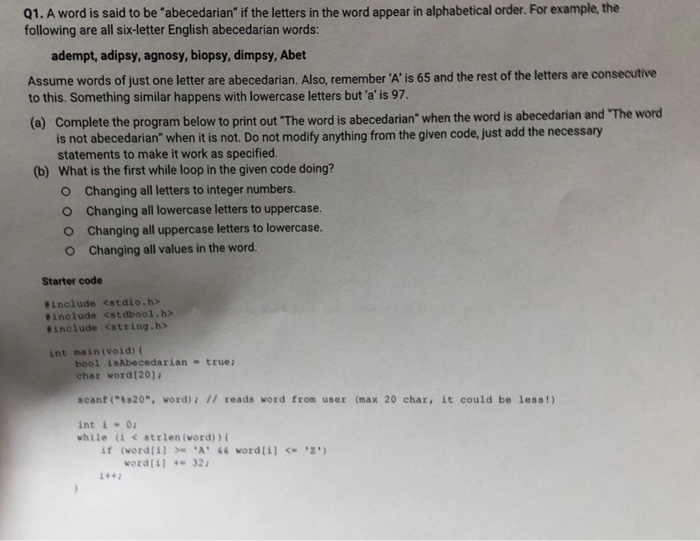 Solved Q1. A word is said to be "abecedarian" if the letters | Chegg.com