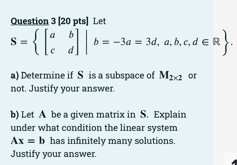 Solved Question 3 [20 pts] Let S={[acbd]∣b=−3a=3d,a,b,c,d a) | Chegg.com