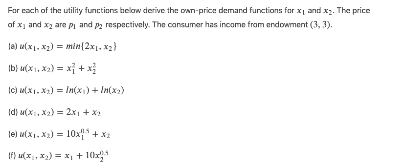 Solved For each of the utility functions below derive the | Chegg.com